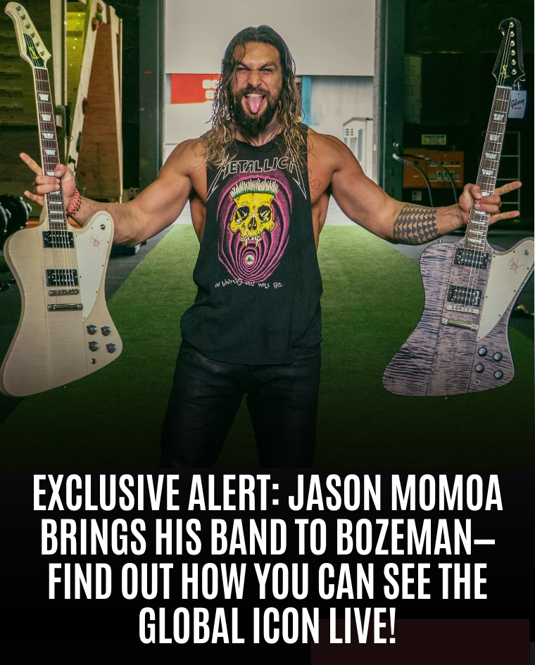 Exclusive Alert: Jason Momoa Brings His Band to Bozeman—Find Out How ...