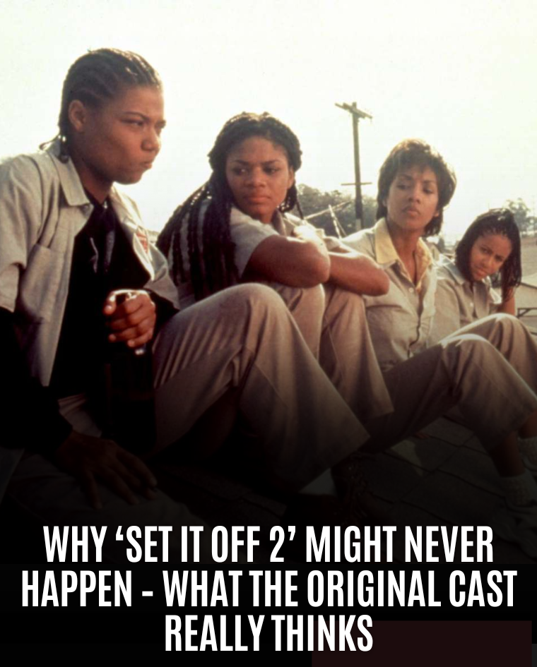 Why ‘Set It Off 2’ Might Never Happen – What The Original Cast Really ...