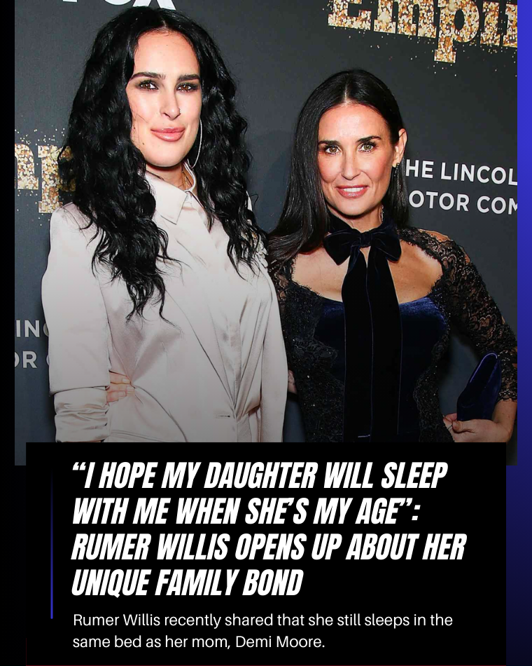 “I Hope My Daughter Will Sleep with Me When She’s My Age”: Rumer Willis ...