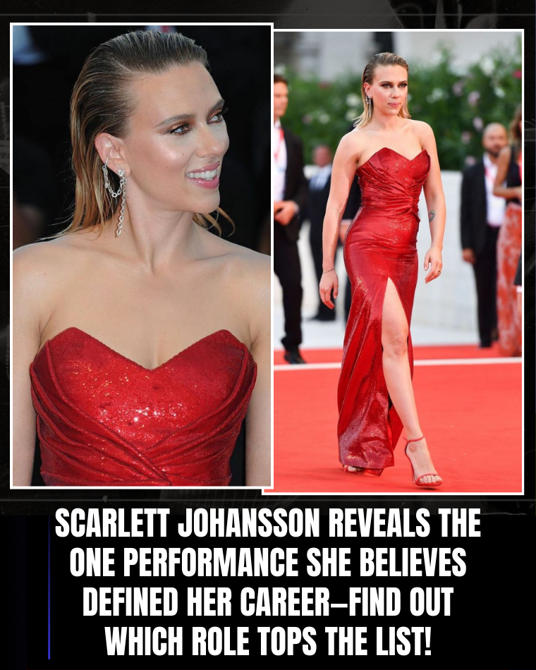 Scarlett Johansson Reveals the One Performance She Believes Defined Her ...