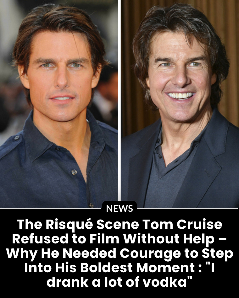 The Risqué Scene Tom Cruise Refused to Film Without Help — “I Drank a ...
