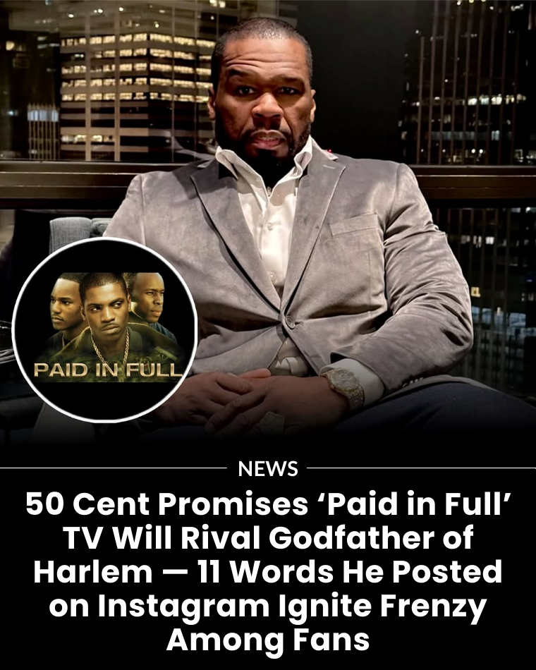 50 Cent Promises Paid in Full TV Will Rival Godfather of Harlem—11 Words Send Fans Into a Frenzy ...