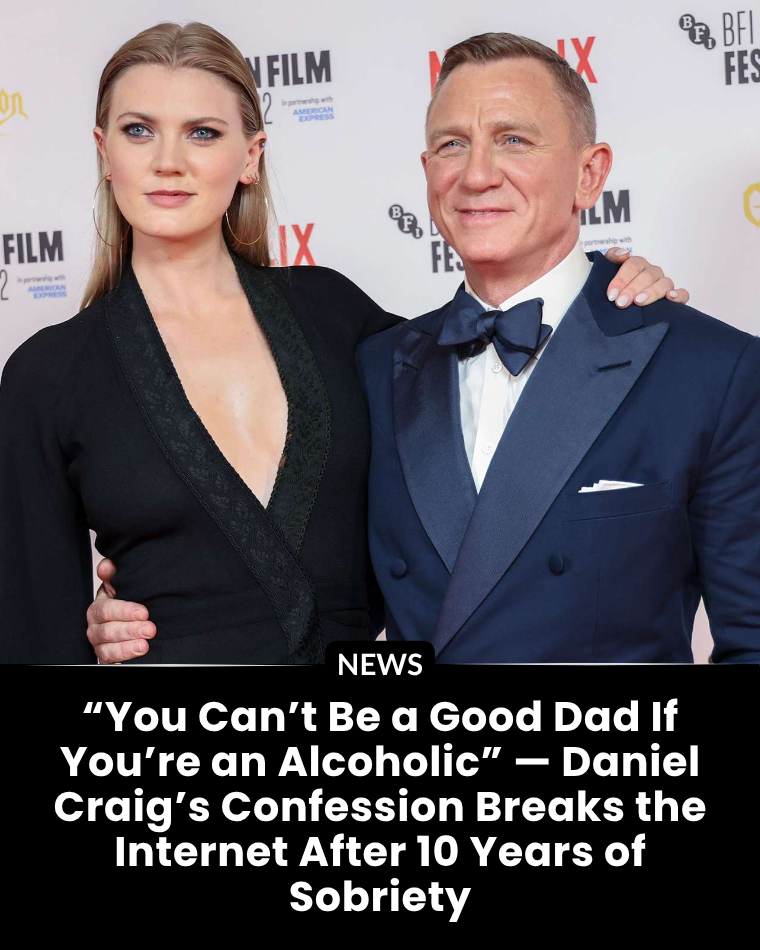 Daniel Craig Opens Up About Sobriety and Fatherhood: “You Can’t Be a ...